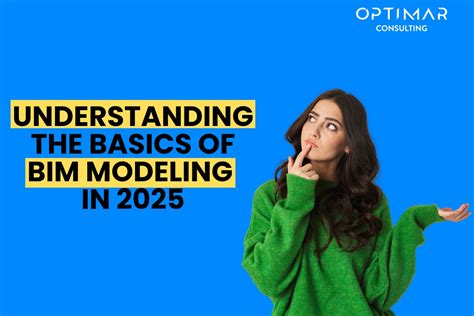 Understanding The Basics Of Bim Modeling In 2025 Optimar Precon