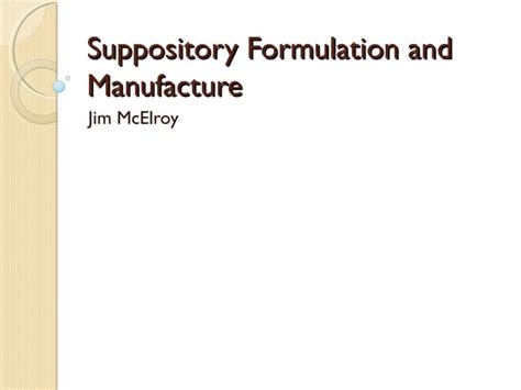 Cocoa Butter Based Suppository Formulation Ppt