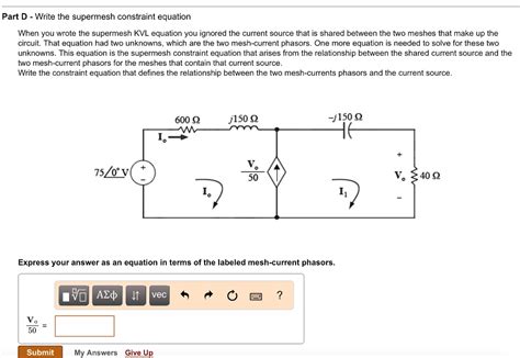Part D Write The Supermesh Constraint Equation When You Wrote The Supermesh Kvl Equation You