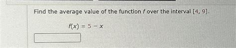 solved find the average value of the function f ﻿over the