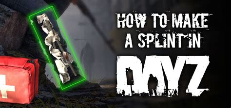 How To Make A Splint In DayZ NITRADO