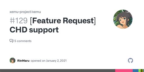 [feature request] chd support · issue 129 · xemu project xemu · github