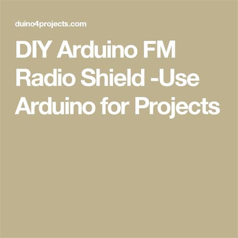 Diy Arduino Fm Radio Shield Use Arduino For Projects