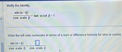 solved verify the identity sin alpha beta cos alpha sin beta
