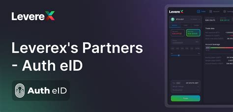 Simplifying User Registration Auth Eid And Leverex Partnership By