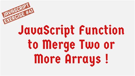 Javascript Function To Merge Two Or More Arrays Youtube