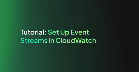 tutorial set up event streams in cloudwatch coralogix