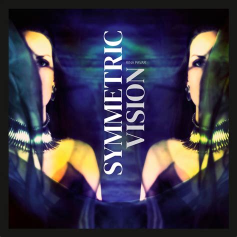 Symmetric Vision Rina Pavar