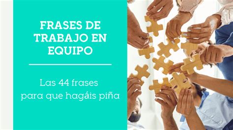 Frases Motivadoras Para El Trabajo En Equipo