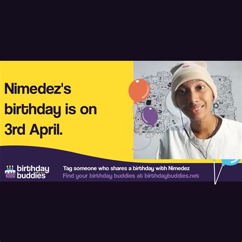 Nimedezs Birthday Was 3rd April 1993