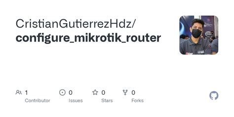 GitHub CristianGutierrezHdz Configure Mikrotik Router
