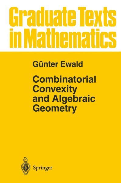 combinatorial convexity and algebraic geometry von günter ewald bei