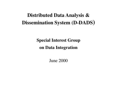 Ppt Distributed Data Analysis And Dissemination System D Dads