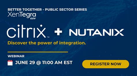 Better Together Citrix And Nutanix