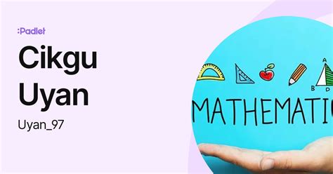 Cikgu Uyan Uyan 97 Profile Padlet