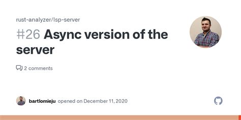 async version of the server · issue 26 · rust analyzer lsp server · github