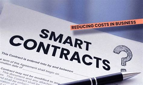 Smart Contracts Streamlining Operations And Reducing Costs In Business
