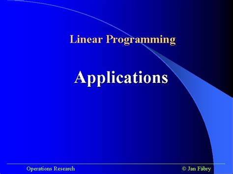 Linear Programming Applications Operations Research Jan Fbry Linear