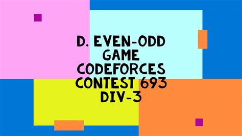 D Even Odd Game FULL SOLUTION DISCUSSED CODEFORCES 693 DIV 3 D YouTube
