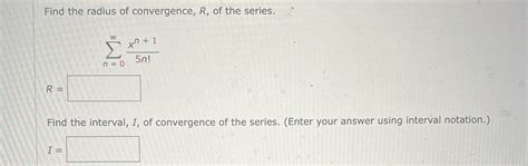 Solved Find the radius of convergence, R, ﻿of the | Chegg.com