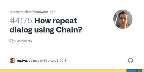 How Repeat Dialog Using Chain · Issue 4175 · Microsoftbotframework Sdk · Github