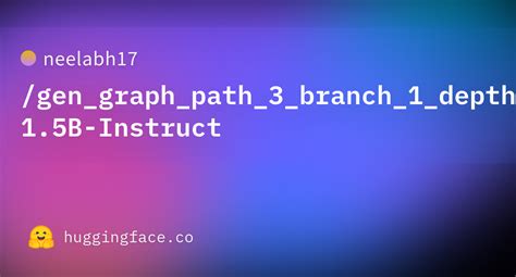 Neelabh17gengraphpath3branch1depth2outoftheboxnumgen100qwen25 15b Instruct