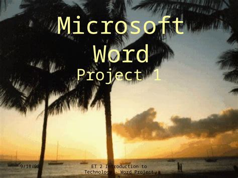 PPT 9 18 98ET 2 Introduction To Technology Word Project 1 Microsoft Word Project 1 DOKUMEN