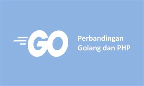 Perbandingan Golang Dan Php