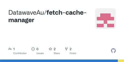 GitHub DatawaveAu Fetch Cache Manager