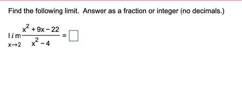 Solved Find The Following Limit Answer As A Fraction Or Chegg