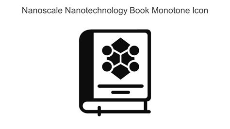 Nanoscale Nanotechnology Book Monotone Icon In Powerpoint Pptx Png And Editable Eps Format PPT
