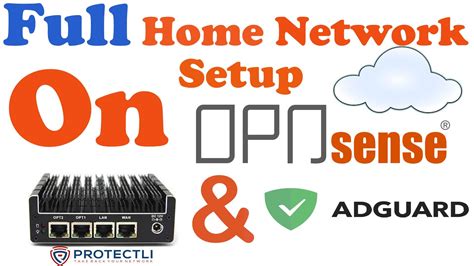 full home network setup opnsense and adguard r opnsensefirewall