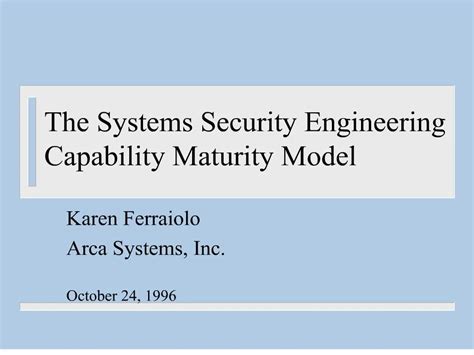 Ppt The Systems Security Engineering Capability Maturity Model Powerpoint Presentation Id195804