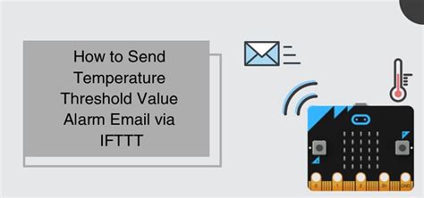 5 The Second Part Use The IoT Kit To Male A Temperature Alarm Through Thingspeak And IFTTT
