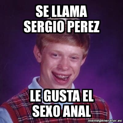 Meme Bad Luck Brian Se Llama Sergio Perez Le Gusta El Sexo Anal 1764751
