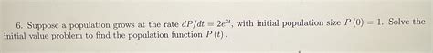 Solved 6 Suppose A Population Grows At The Rate Dpdt2e3t