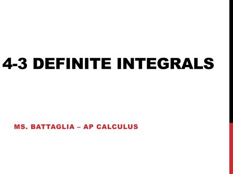 ppt 4 3 definite integrals powerpoint presentation free download