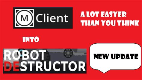 New Update Of Mclient How To Hack Robot Destructor Youtube