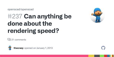 can anything be done about the rendering speed · issue 237 · openscad