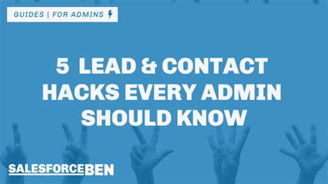 5 Salesforce Lead And Contact Hacks Every Admin Should Know