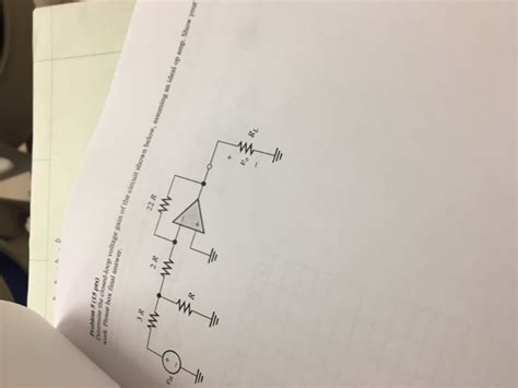 Solved Determine The Closed Loop Voltage Gain Of The Circuit Chegg Com