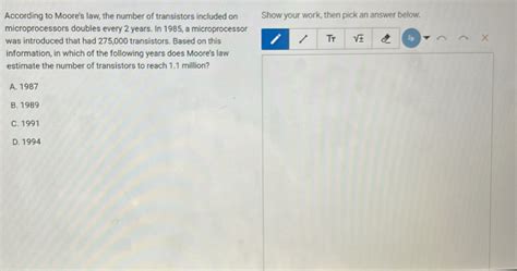 Solved According To Moores Law The Number Of Transistors Included On Show Your Work Then