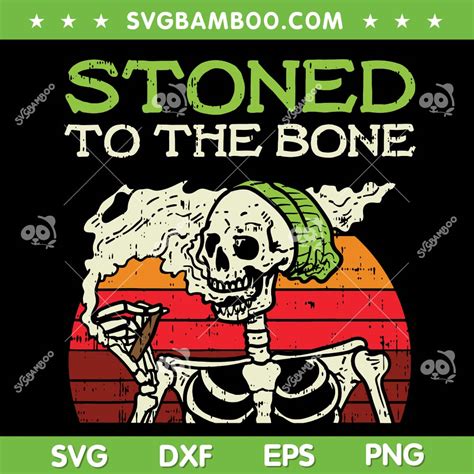 Stoned To The Bone Svg Png