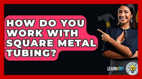 How Do You Work With Square Metal Tubing? - LearnToDIY360.com - YouTube