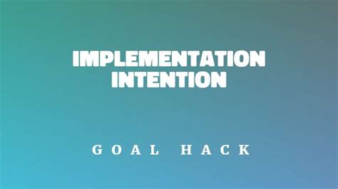 Achieve Your Goals With The Implementation Intention Method