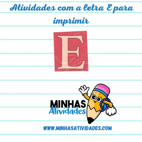 Atividades Com A Letra E Para Ensino Infantil
