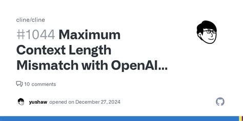 Maximum Context Length Mismatch With Openai Compatible Models · Issue 1044 · Clinecline · Github