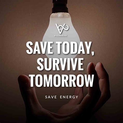 Save Today Survive Tomorrow Save Energy Slogans National Energy