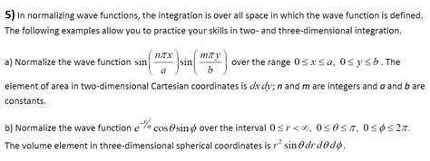 Solved In Normalizing Wave Functions The Integration Is