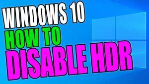 How To Disable HDR In Windows 10 ComputerSluggish